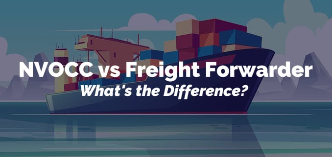 NVOCC vs. Freight Forwarder: What’s the Difference?