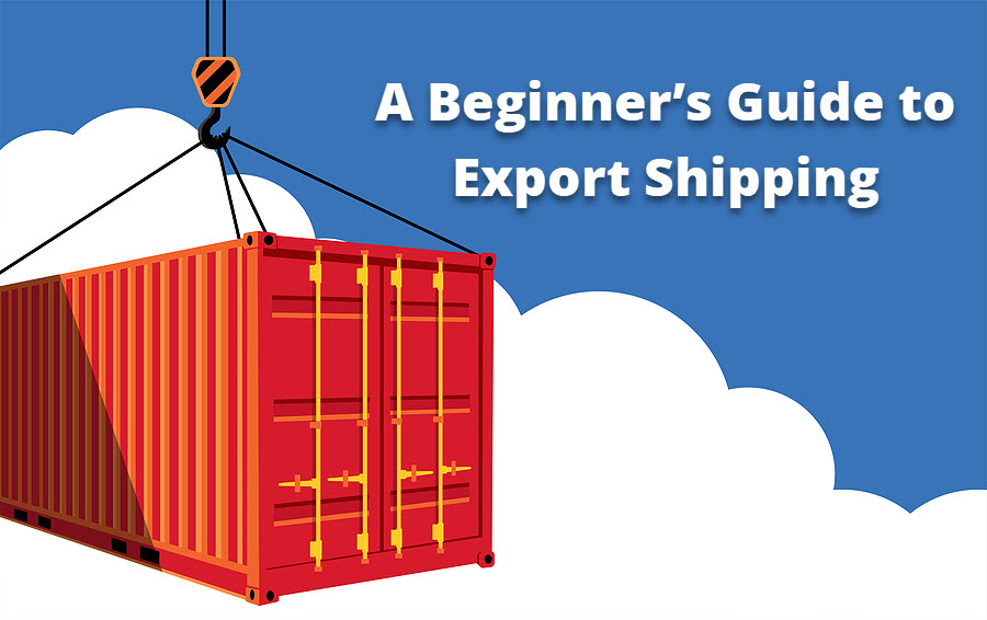 A Beginner’s Guide to Export Shipping